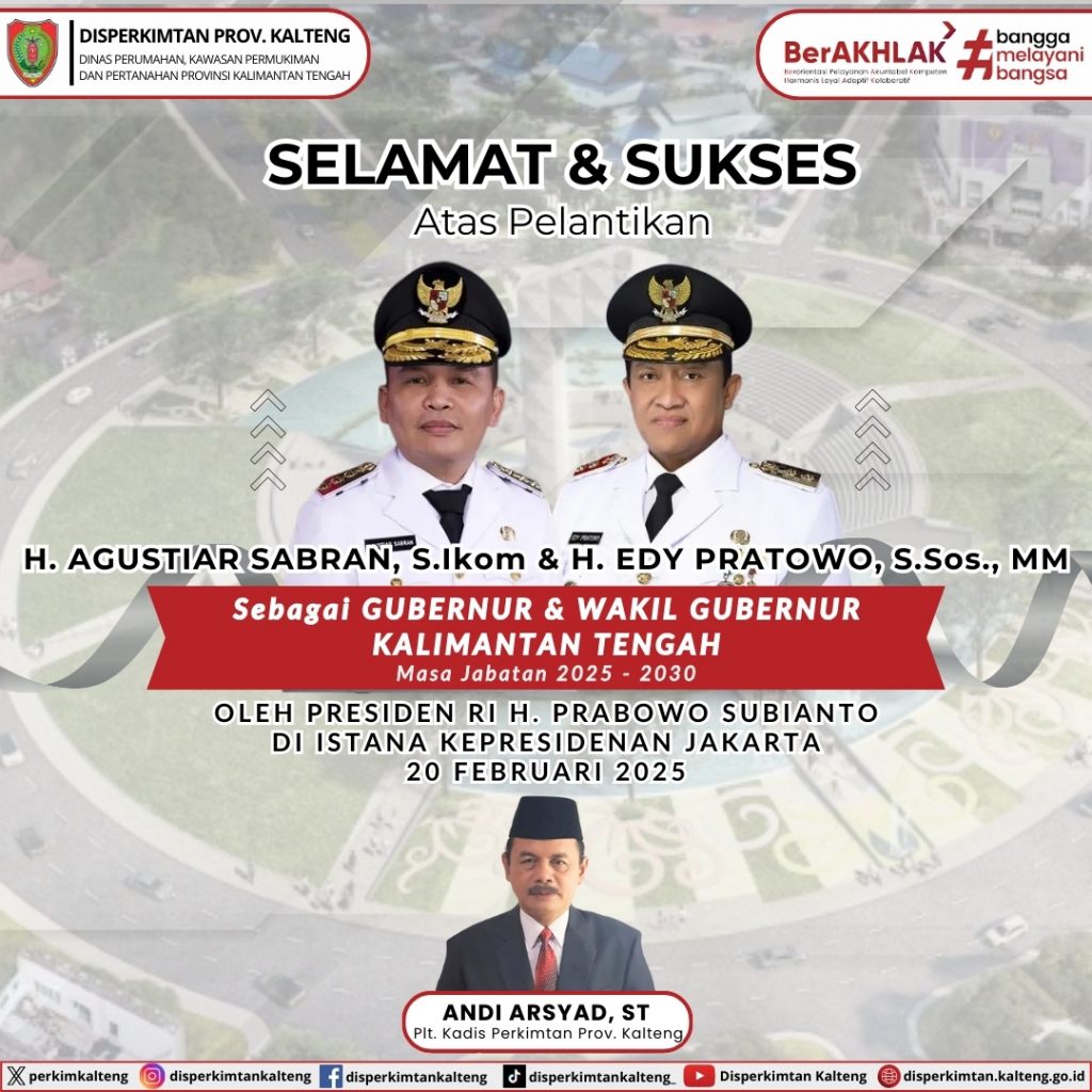 Ucapan Selamat dan Sukses Atas Pelantikan Gubernur dan Wakil Gubernur Kalimantan Tengah Periode ...